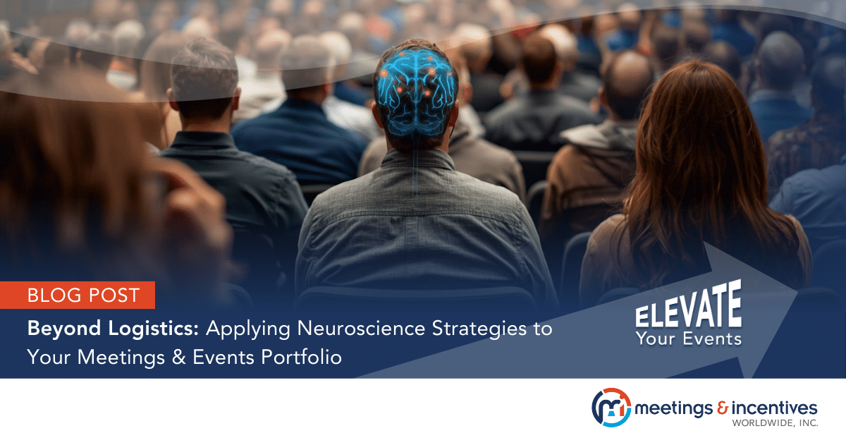 Applying Neuroscience to Your Meetings & Events Portfolio | M&IW